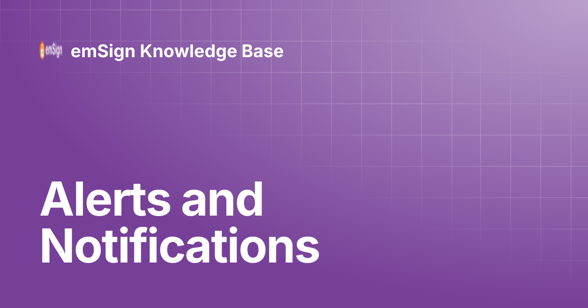 Alerts and Notifications | emSign Knowledge Base