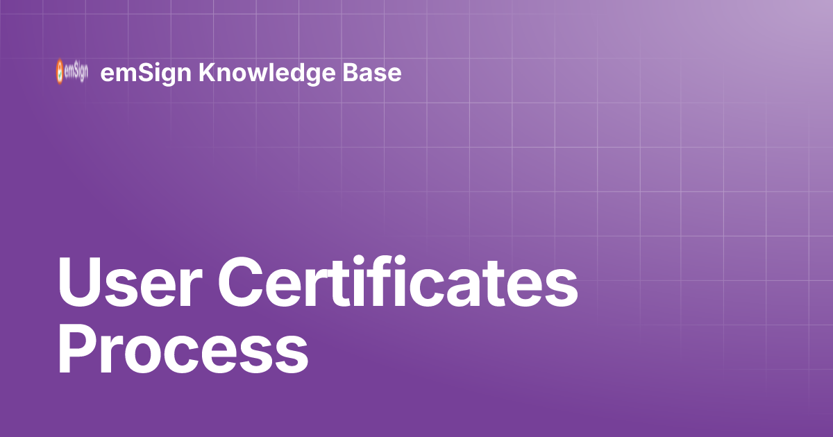 User Certificates Process | emSign Knowledge Base