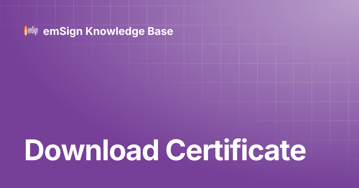 Download Certificate | emSign Knowledge Base
