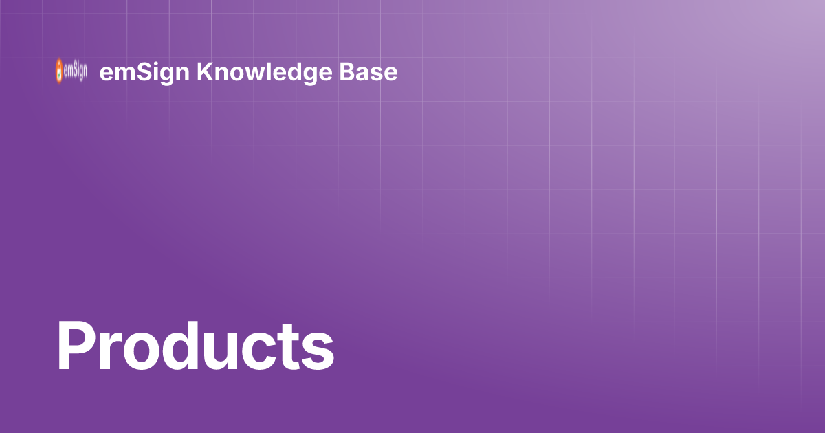 Products | emSign Knowledge Base