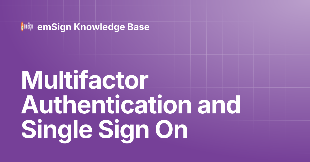 Multifactor Authentication and Single Sign On | emSign Knowledge Base