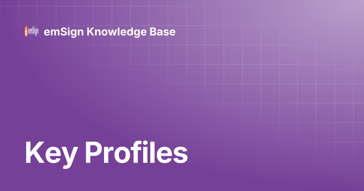 Key Profiles | emSign Knowledge Base