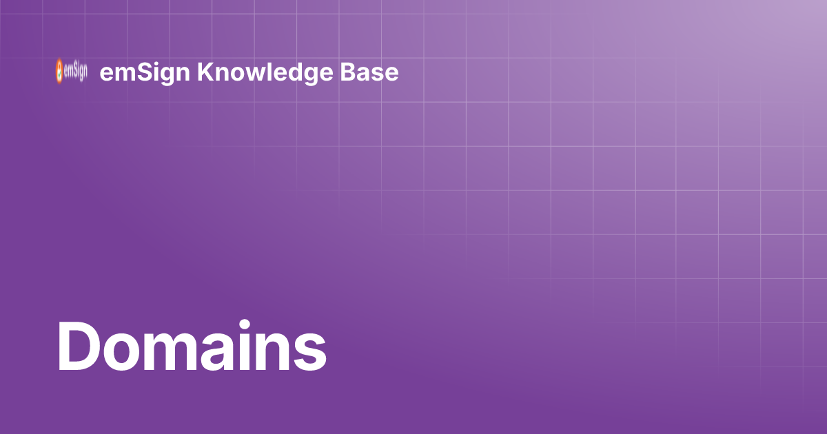 Domains | emSign Knowledge Base