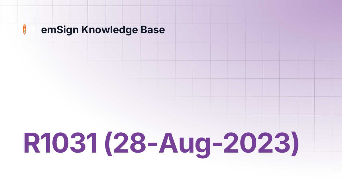R1031 (28-Aug-2023) | emSign Knowledge Base