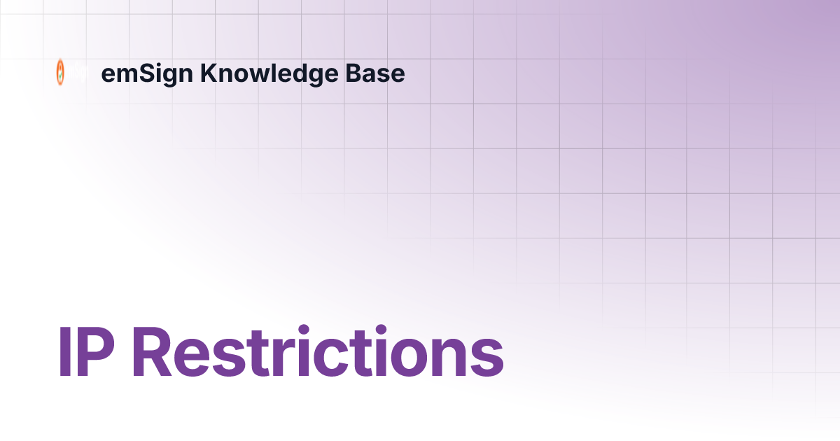 IP Restrictions | emSign Knowledge Base