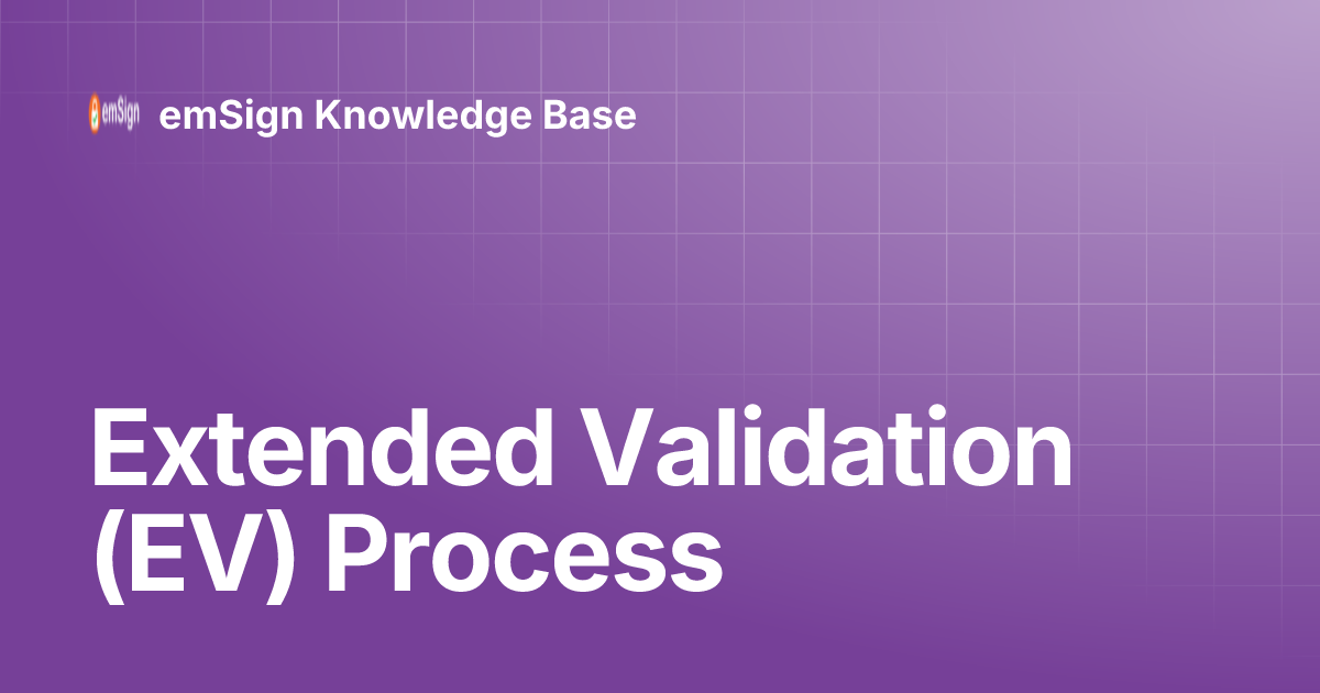 Extended Validation (EV) Process | emSign Knowledge Base
