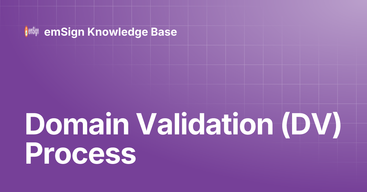 Domain Validation (DV) Process | emSign Knowledge Base